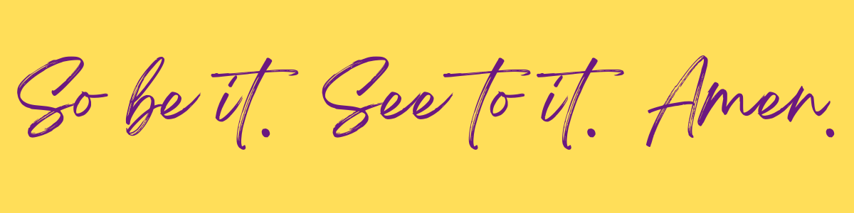 So Be It. See To It. (sermon) – Awake & Witness